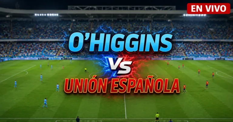 ⚽ O'Higgins vs Unión Española en vivo: horario y dónde ver